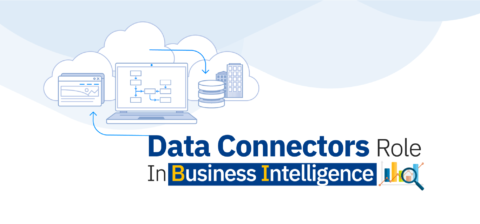 Data Connectors Role in Business Intelligence - Intellify Solutions