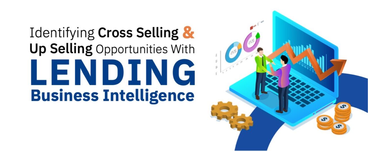 Identifying Cross Selling and Up Selling Opportunities with Lending ...