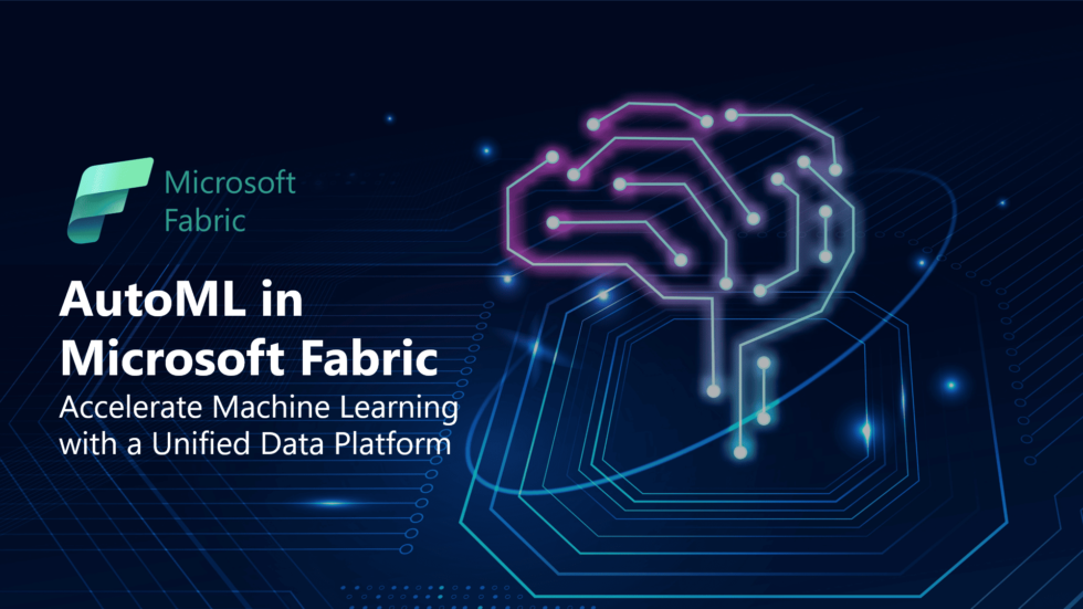 AutoML in Microsoft Fabric – Accelerate Machine Learning with a Unified ...